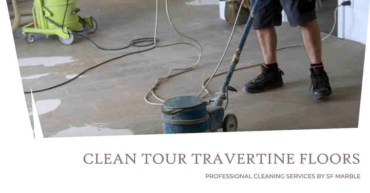 Travertine Floor Cleaning by SF Marble And Granite Inc.